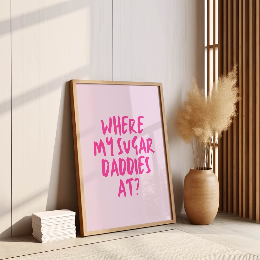 Where My Sugar Daddies at Poster, Indie Room Decor, Printable Wall Art ...