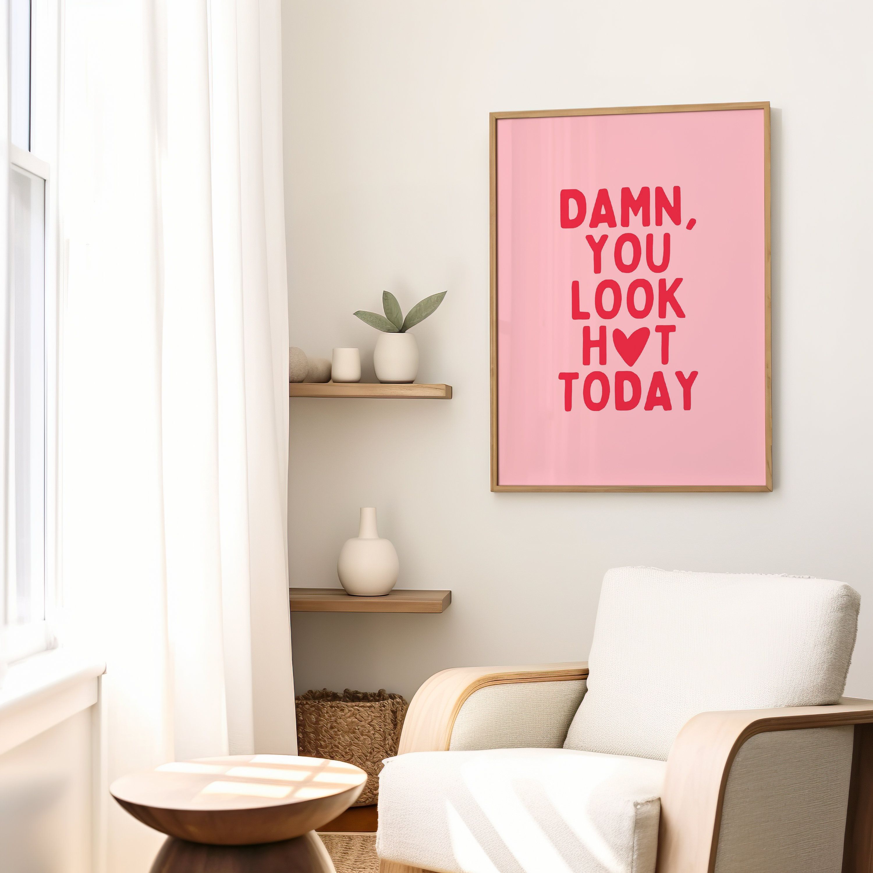 Damn You Look Hot Today Poster, Self-love Art for Modern Girls, Preppy ...