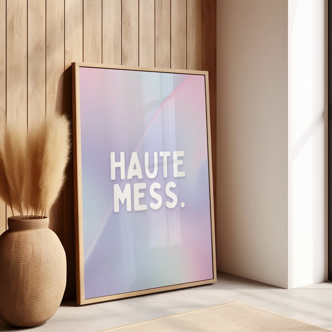 Haute Mess Poster, Chic Couture Wall Art for Girl Bedroom, Holographic ...