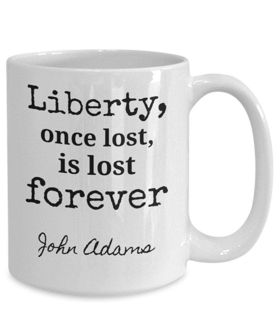 Coffee Mug: Liberty, Once Lost, is Lost Forever - Etsy