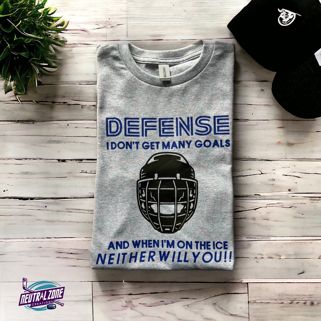 Hockey Defenseman T-shirt: I Don't Get Many Goals - Etsy
