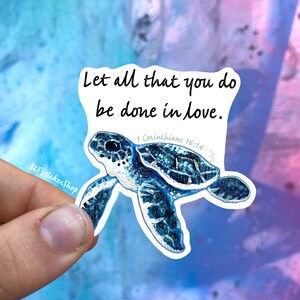 Baby Sea Turtle Sticker Let All That You Do Be Done in Love Bible Verse ...