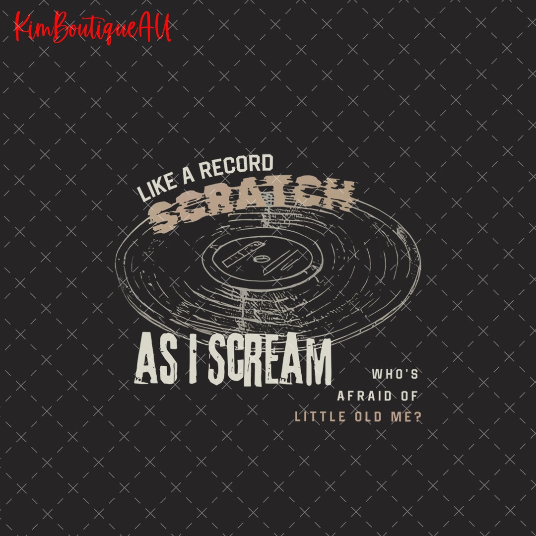 Like A Record Scratch as I Scream Png, Who's Afraid of Little Old Me ...