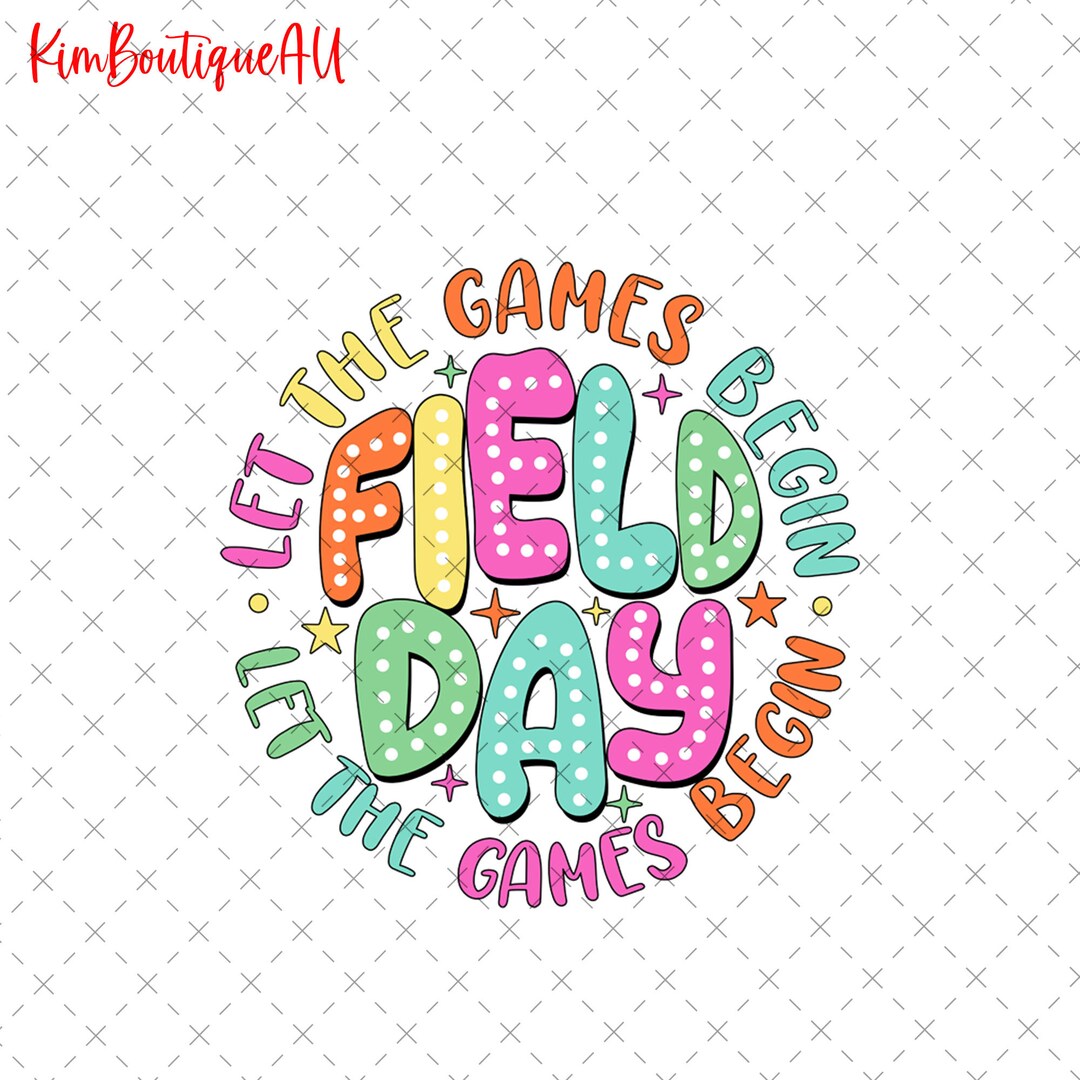 Field Day Let the Games Begin Png, Field Day Fun Day Png, in My Field ...