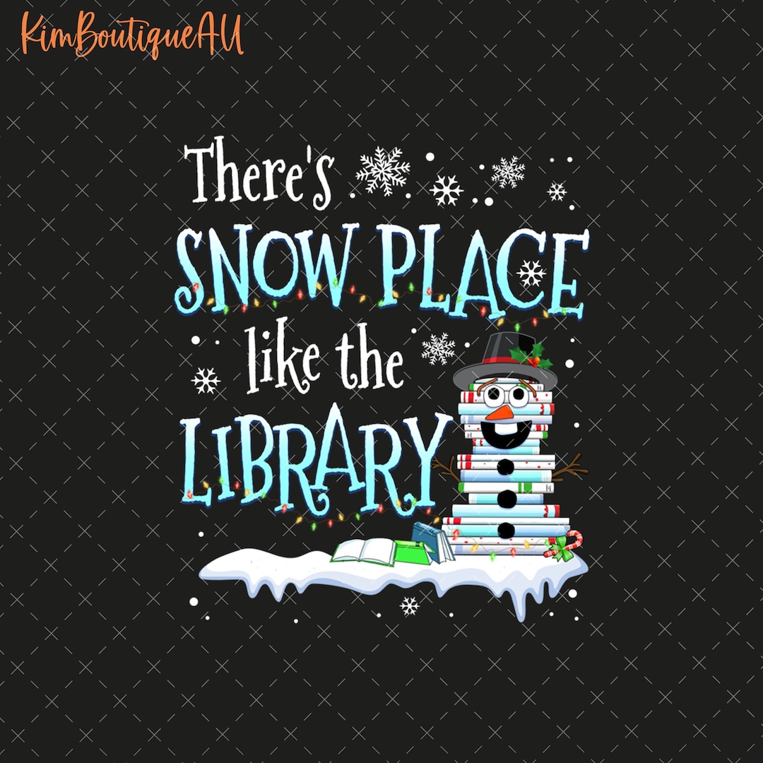 Book Snowman Christmas Png, There's Snow Place Like the Library Png ...