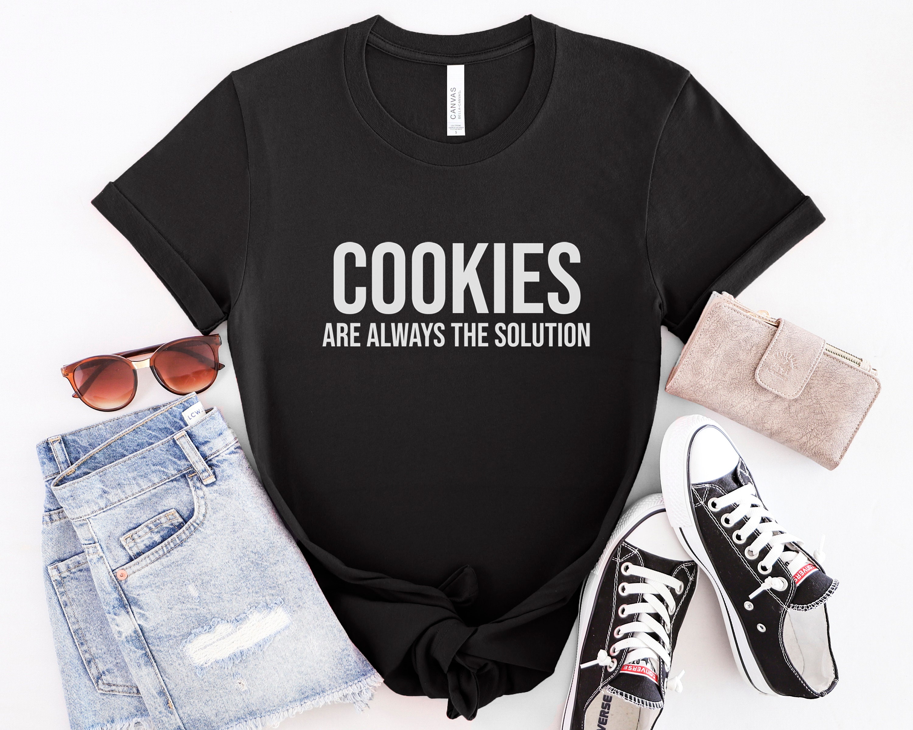 Cookie Shirt Cookies Are Always the Solution Tee Cookie Lover Gift ...