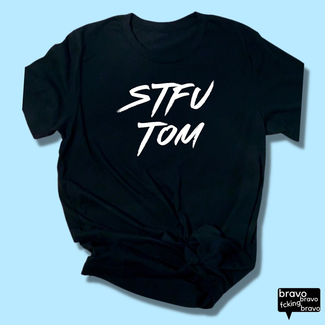 STFU Tom Soft Style Tee || Vanderpump Rules || Bravo Merch || STFU - Etsy