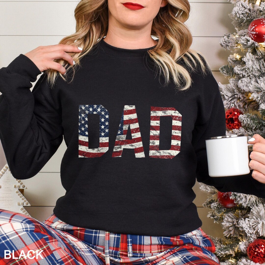 American Dad Sweatshirt, Father's Day Sweatshirt, Patriotic American ...