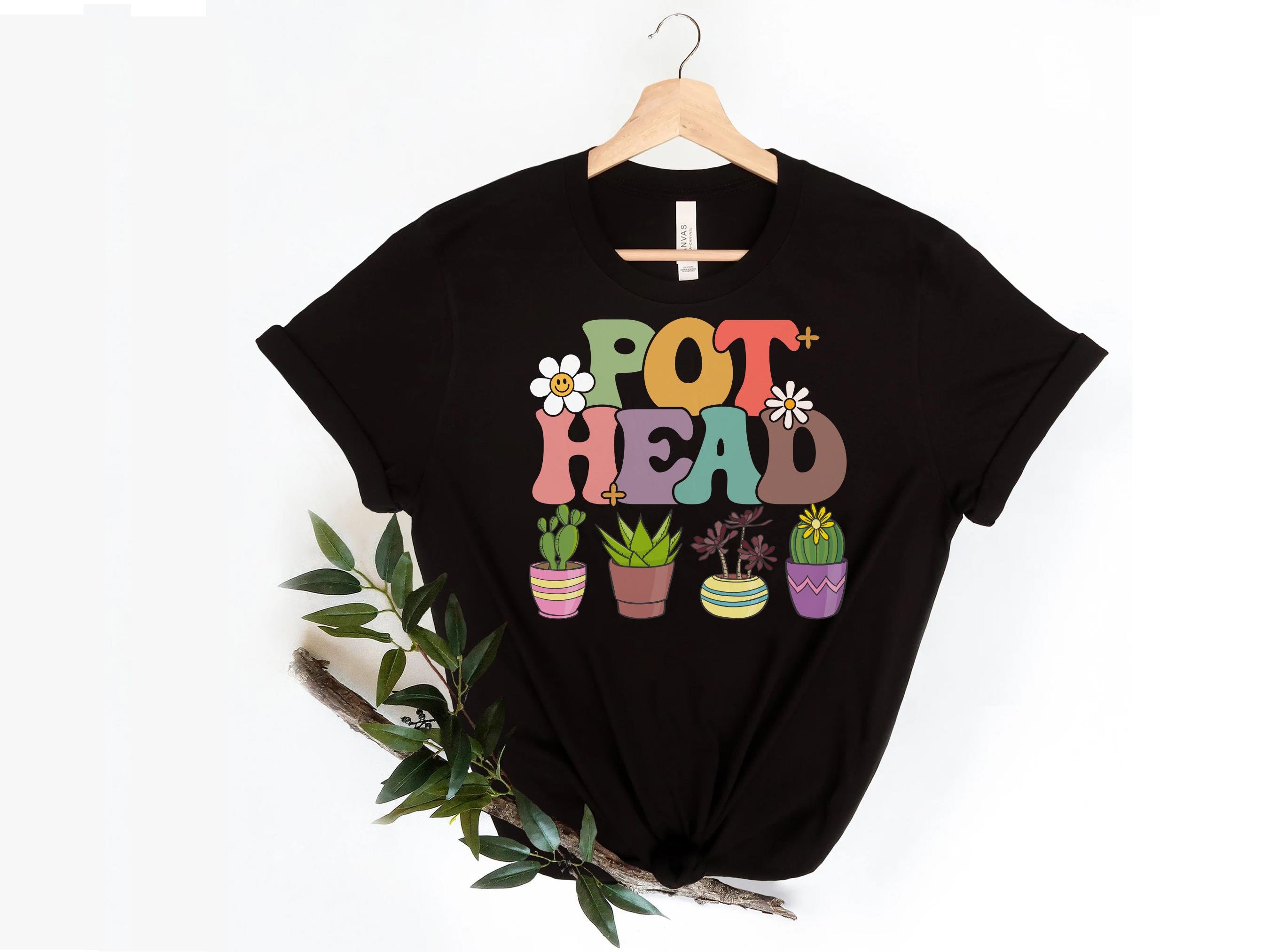 Pot Head Shirt Plant Lover Gift Crazy Plant Lady Plant Mom - Etsy
