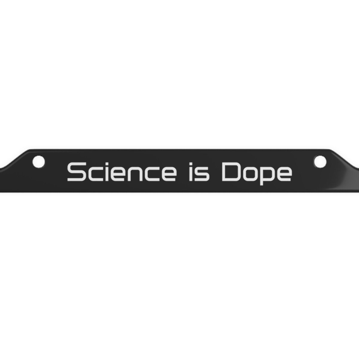 Science License Plate Frame, Car Gift for Scientist, Science is Dope ...