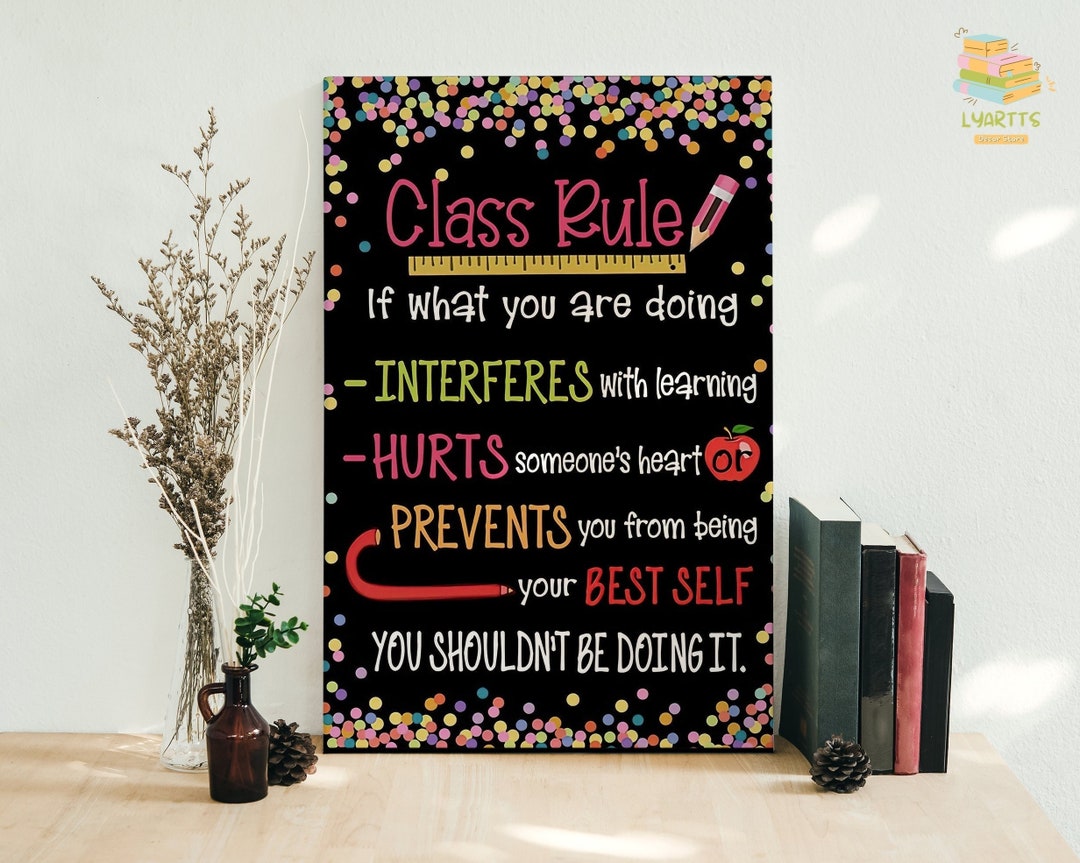 Class Rules If What You Are Doing Interferes With Learning Framed ...