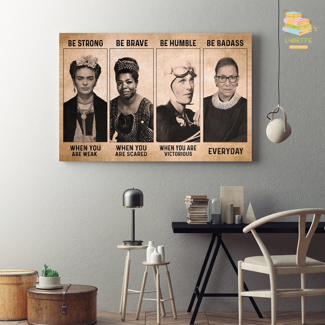 Frida Kahlo RBG Be Strong When You Are Weak Be Brave When You Are ...