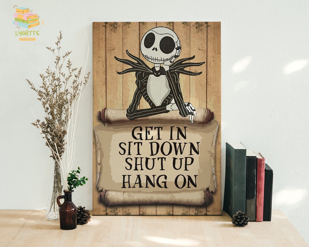 Get in Shut up Sit Down Hold on Jack Skellington Halloween Framed ...