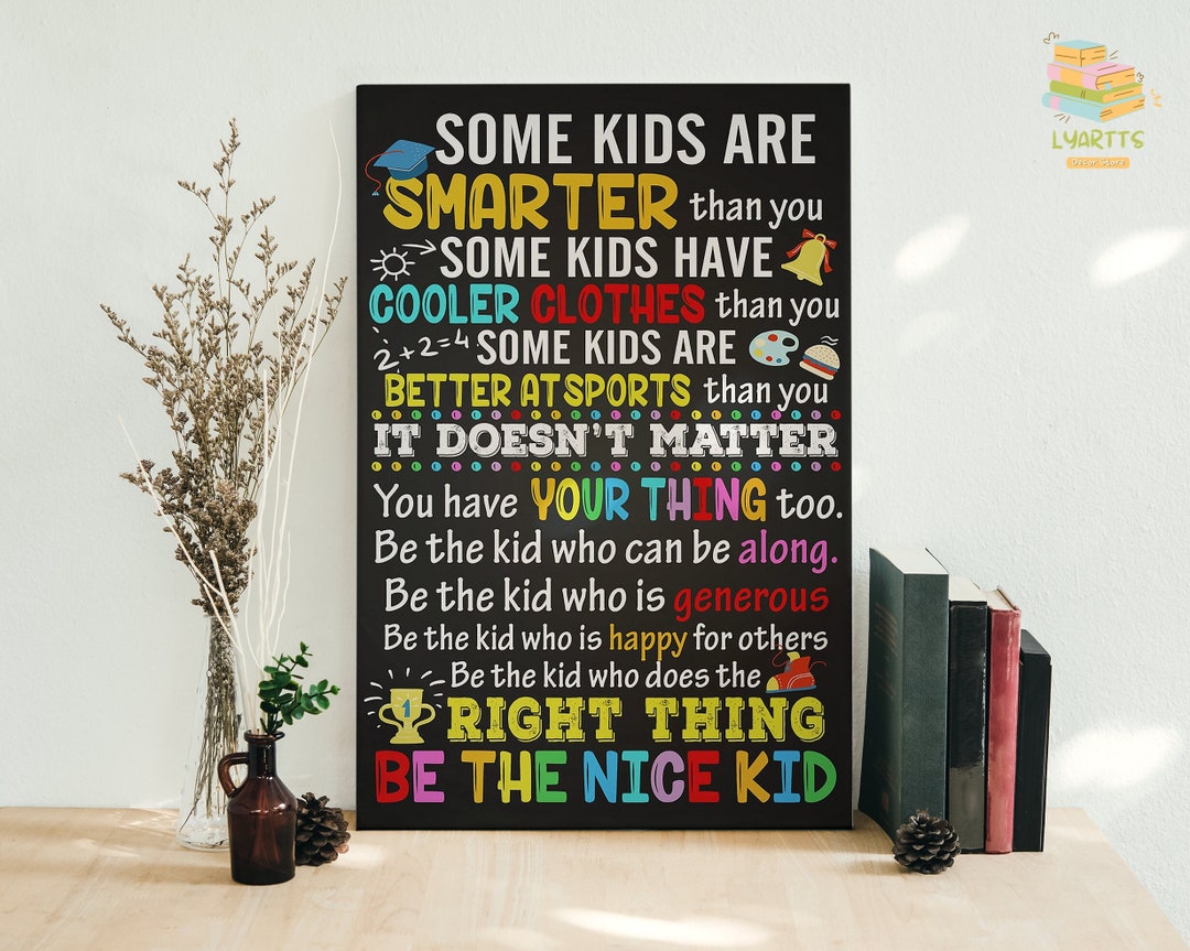 Some Kids Are Smarter Than You You Have Your Thing Too Be the Nice Kid ...