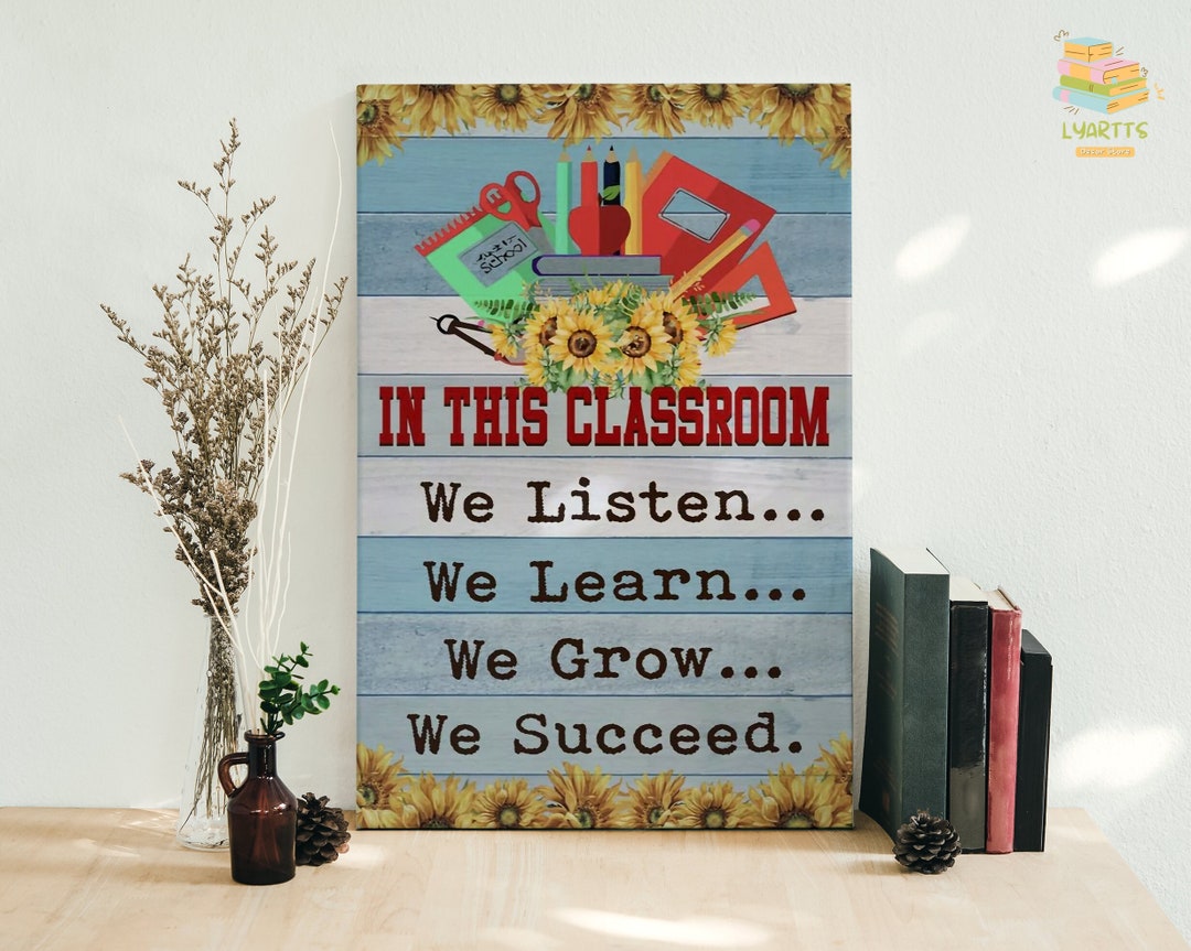 In This Classroom We Listen We Learn We Grow We Succeed Framed Canvas ...