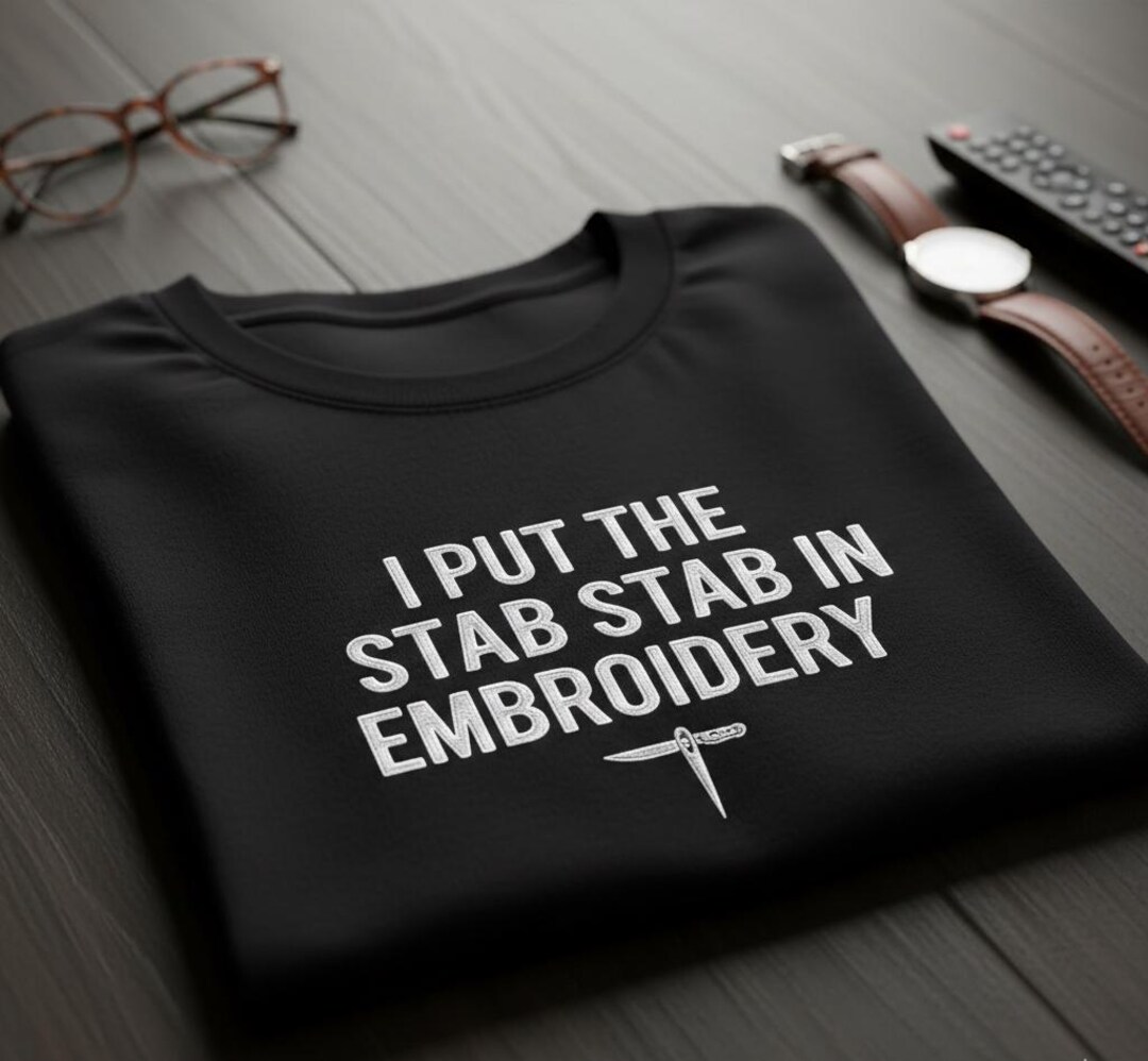 Custom I Put the Stab in Stab Embroidery Funny Craft Quote Design for ...