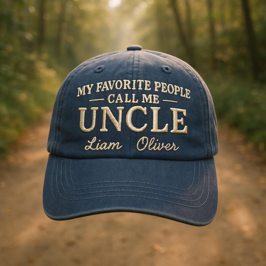 Personalized Uncle Hat – Embroidered “my Favorite People Call Me Uncle ...