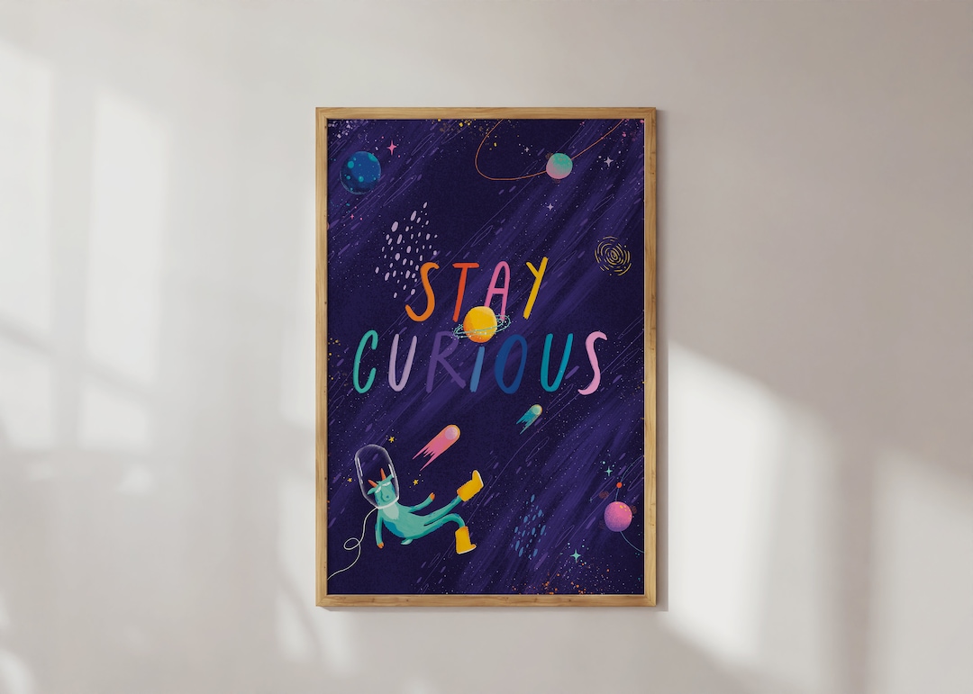 Stay Curious Print | Kid Illustration, Space Adventure, Quote Inspo ...