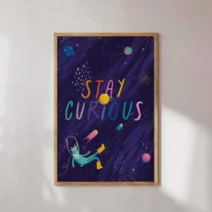 Stay Curious Print | Kid Illustration, Space Adventure, Quote Inspo ...