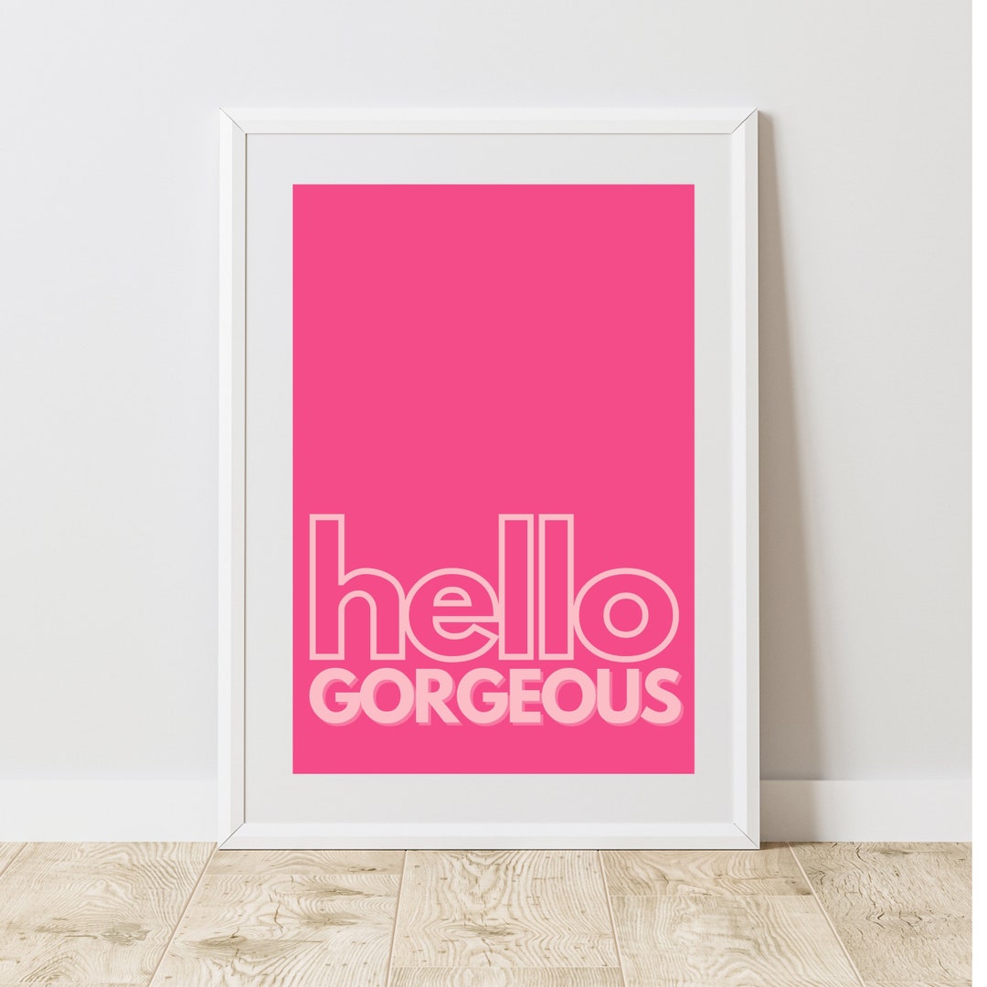 Hello Gorgeous Print, Hello Sign, Artwork for Girls, Hello Poster ...