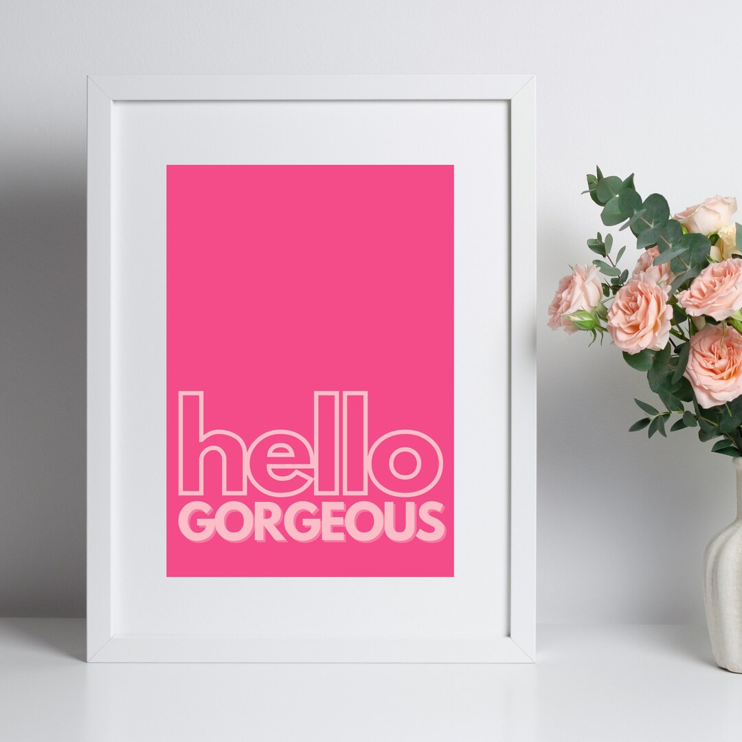 Hello Gorgeous Print Inspirational Art for a Chic and Confident Space ...