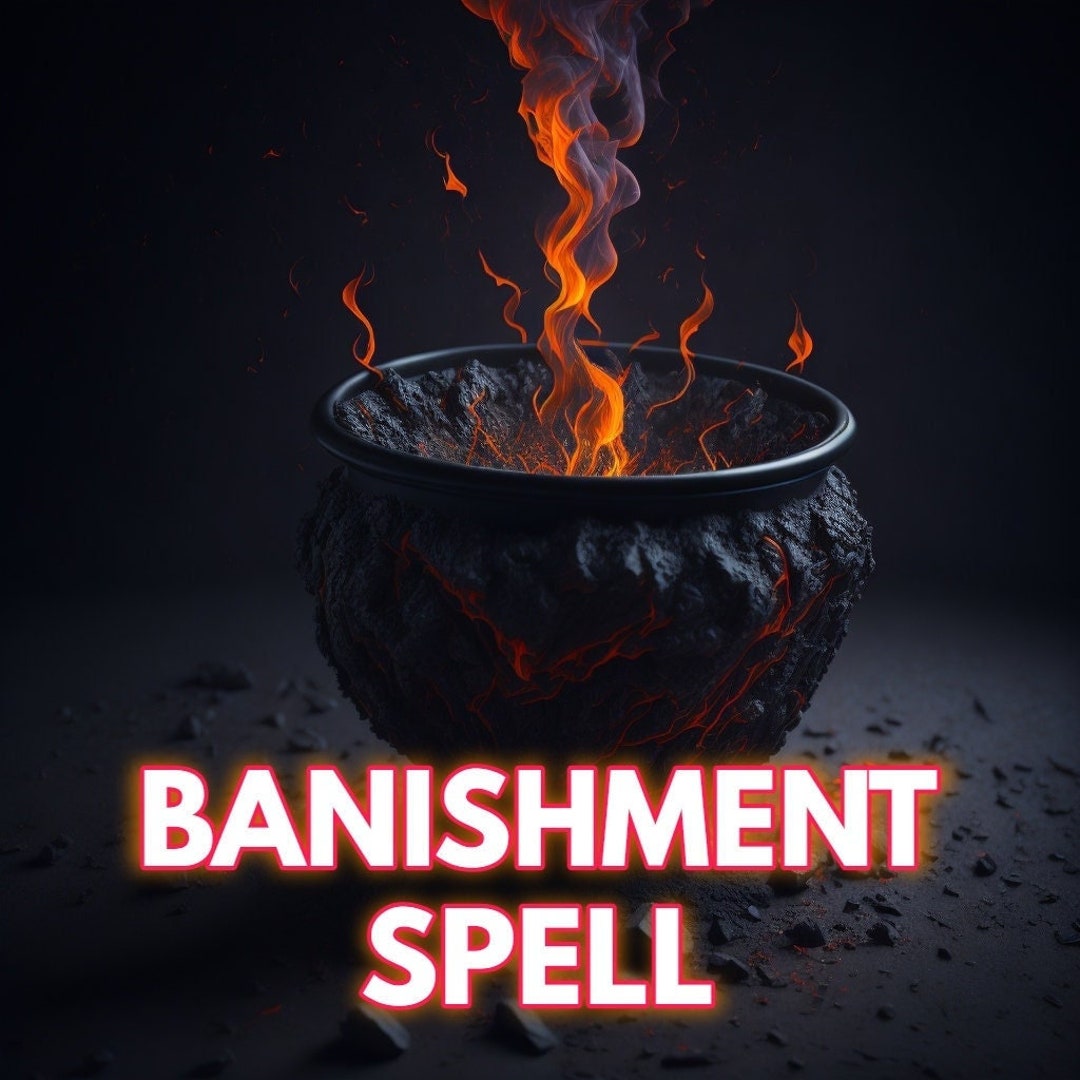 Quick Results I Powerful Banishing & Protection Spell Banish Someone or ...