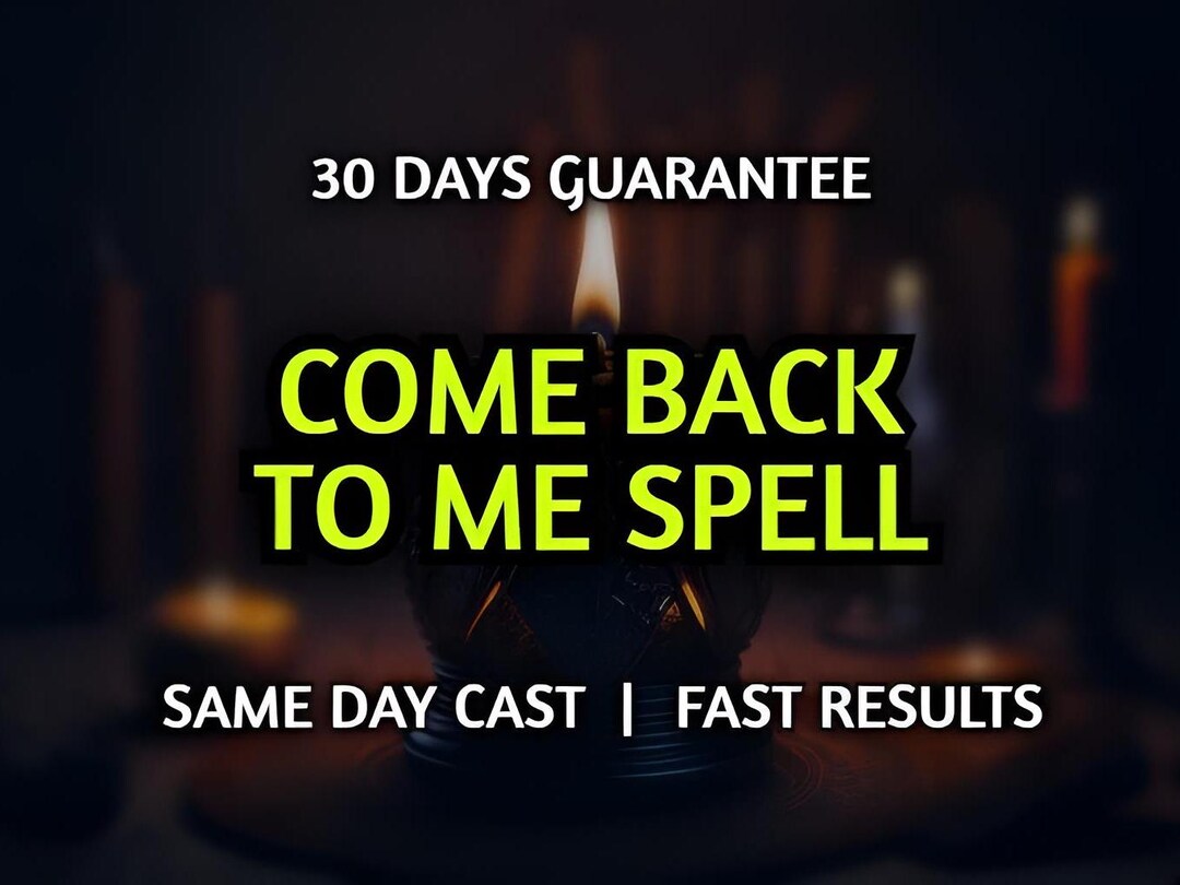 Come Back Spell I Ultimate Bring Back My Stubborn Ex Lover Spell ...