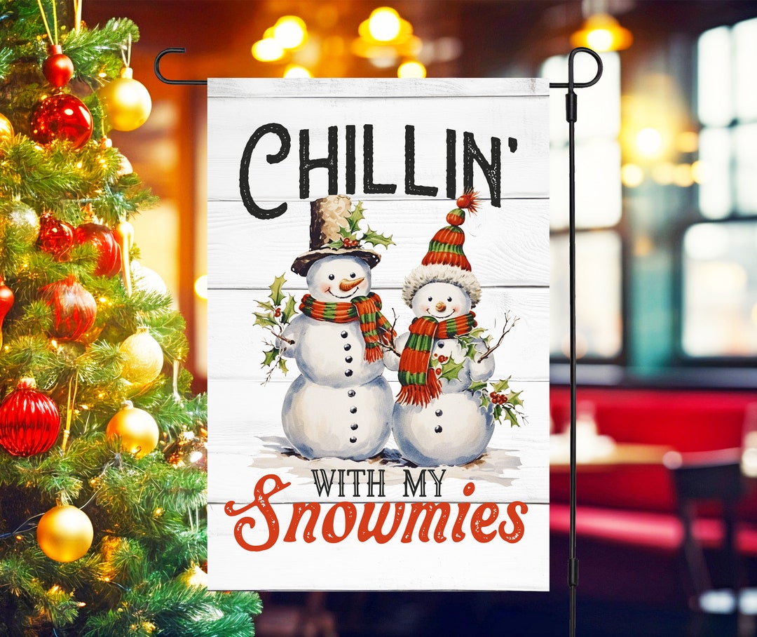 Garden Flag Sublimation Design 12x18, Chillin' With My Snowmies Digital ...