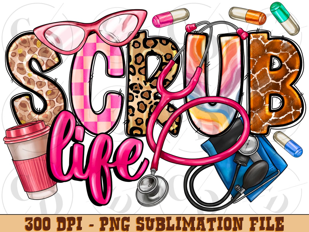 Scrub Life Png Sublimation Design Download, Nurse Life Png, Western ...