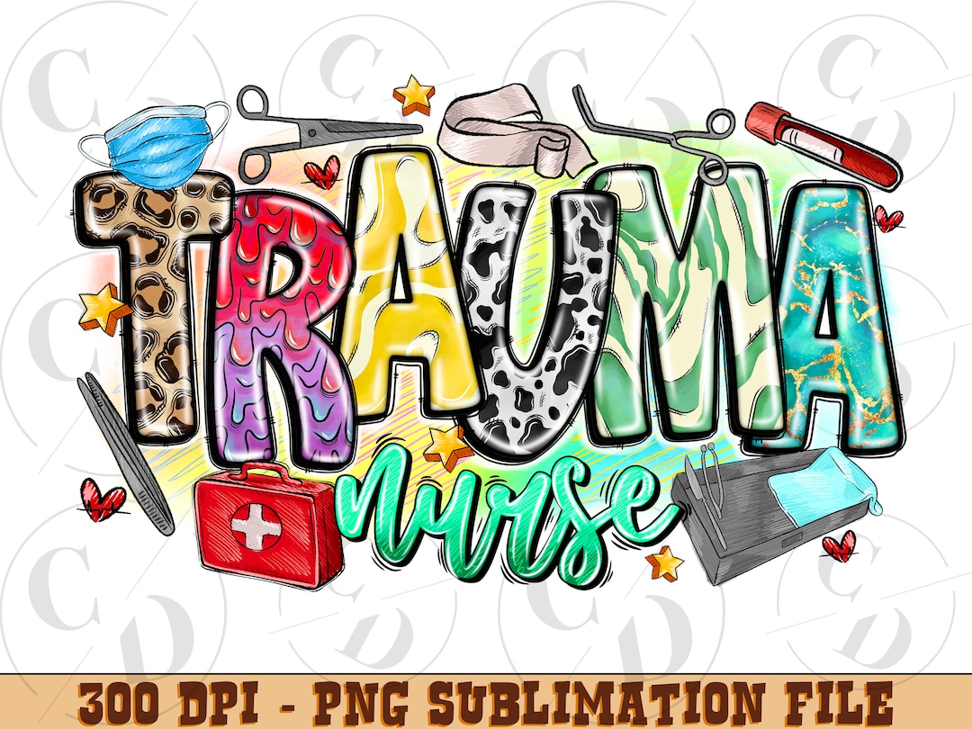 Trauma Nurse Sublimation Design, ICU Nurse PNG (digital Download) - Etsy