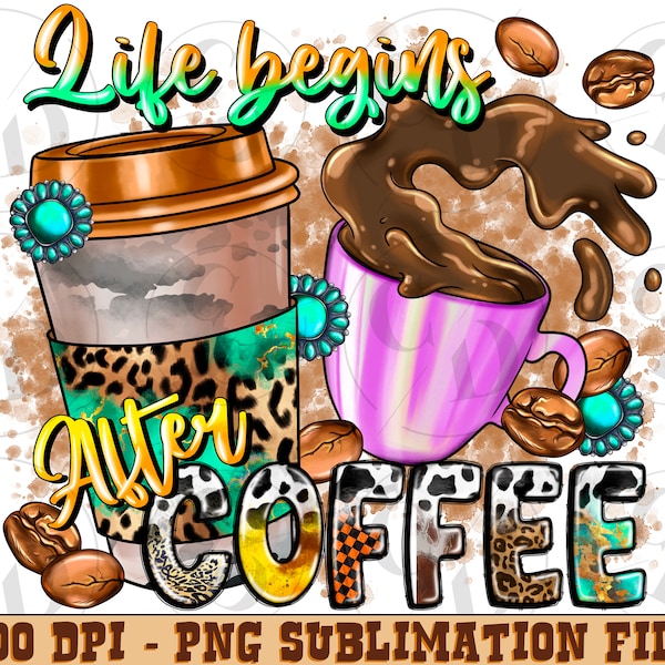 Life Begins After Coffee Png - Etsy