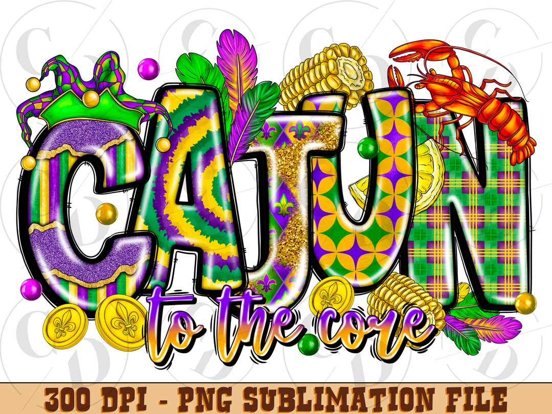 Cajun to the Core Mardi Gras Png Sublimation Design Download, Happy ...