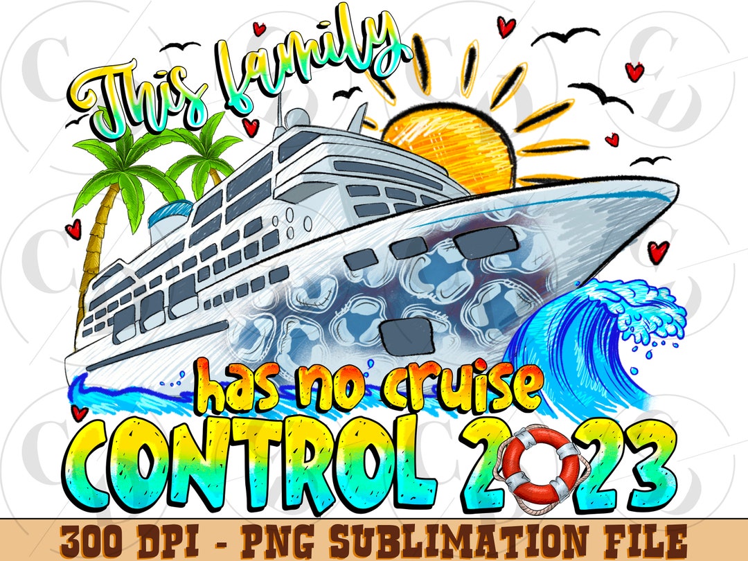 This Family Has No Cruise Control 2023 Png Sublimation Design - Etsy