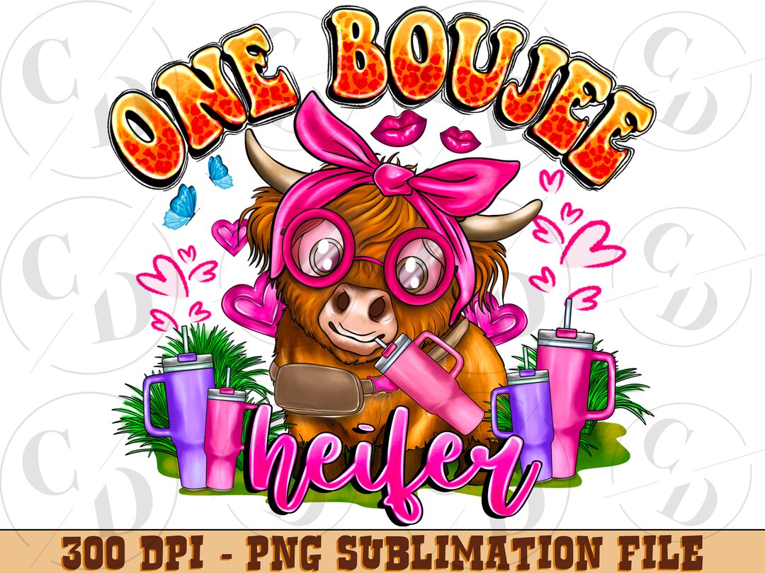 One Boujee Heifer Png Sublimation Design Download, Hand Drawn Heifer ...