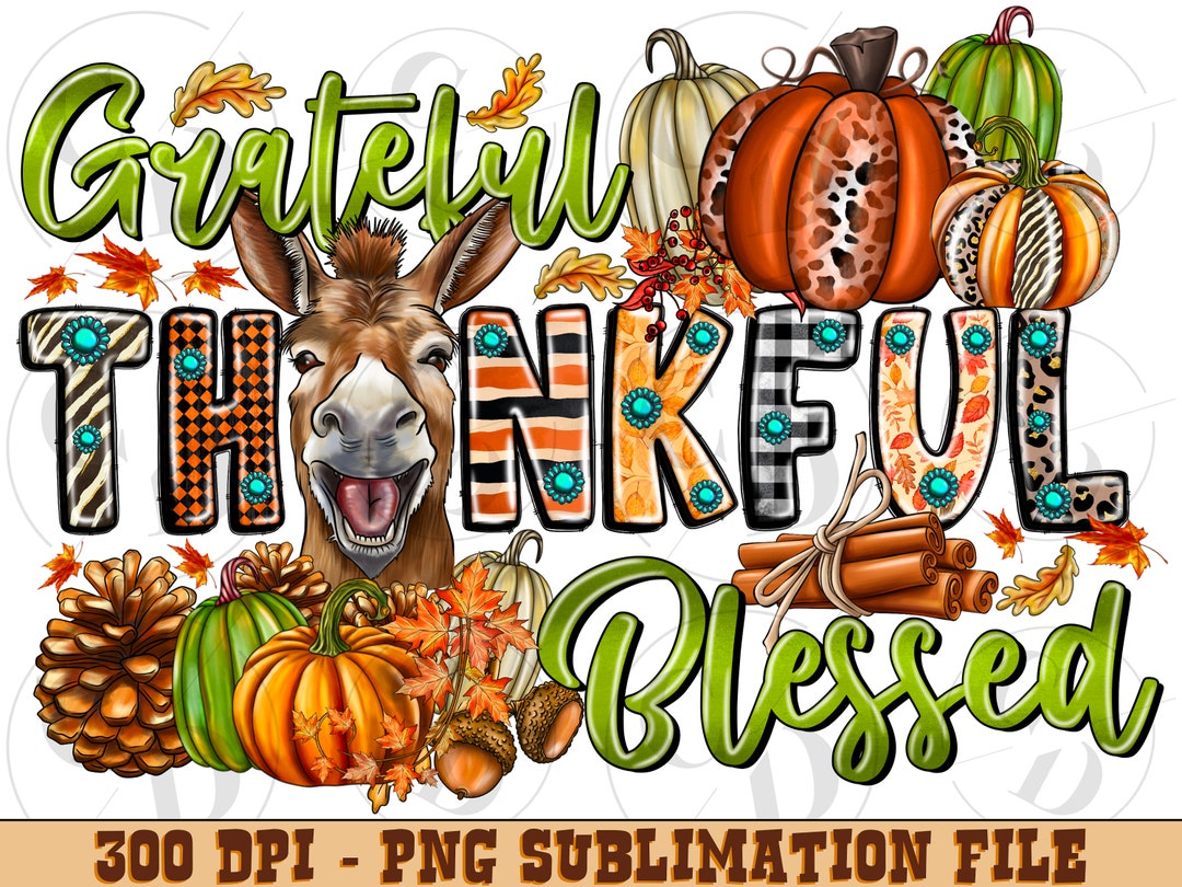 Grateful Thankful Blessed Png Sublimation Design, Donkey Png, Pumpkin ...