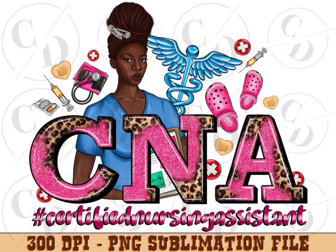 CNA Certified Nursing Assistant Png Sublimation Design, Nurse Life Png ...