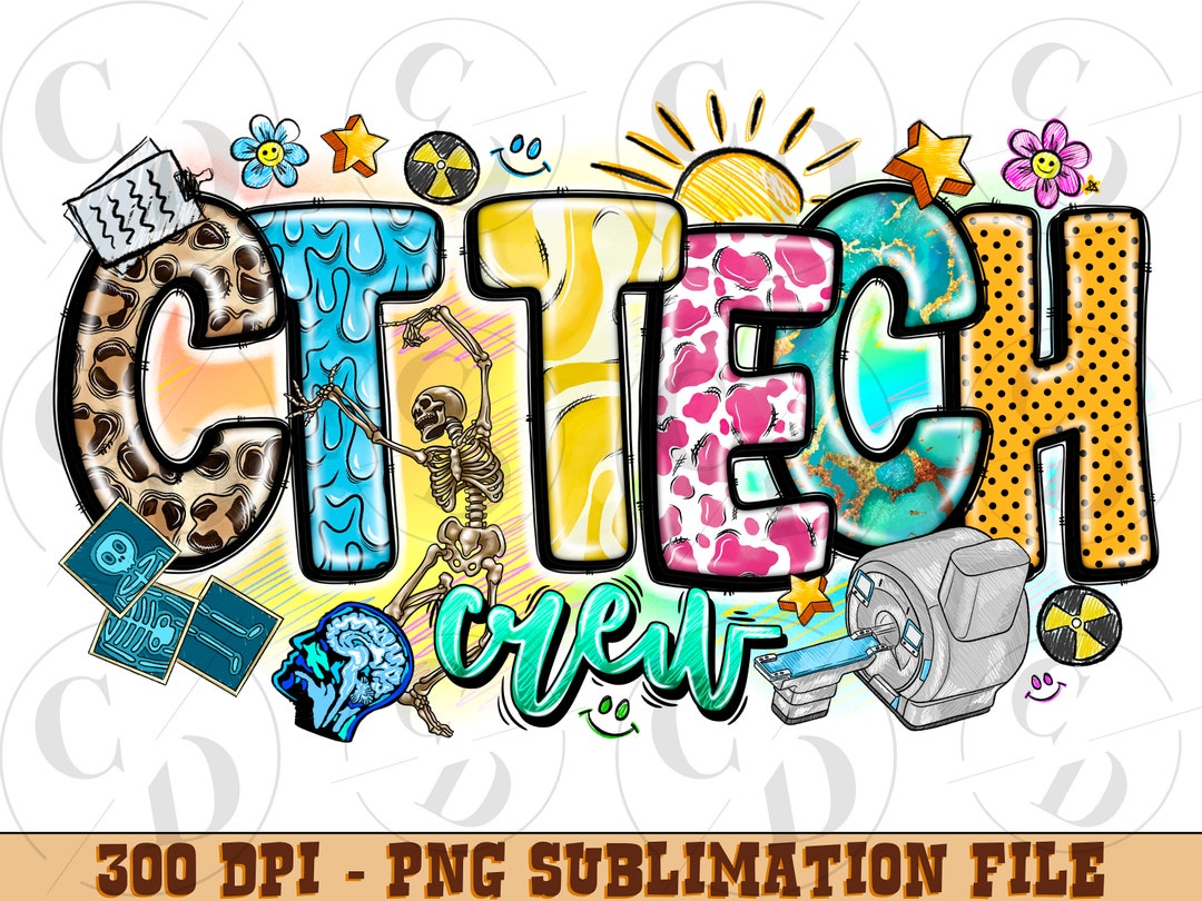 Computed Tomography Png Sublimation Design Download, CT Tech Crew, CT ...