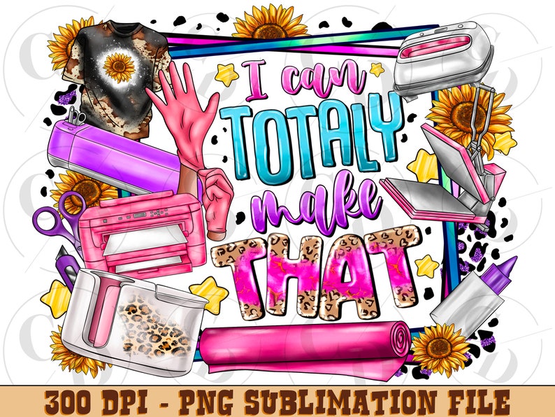 Small Business I Can Totally Make That Png Sublimation Design - Etsy