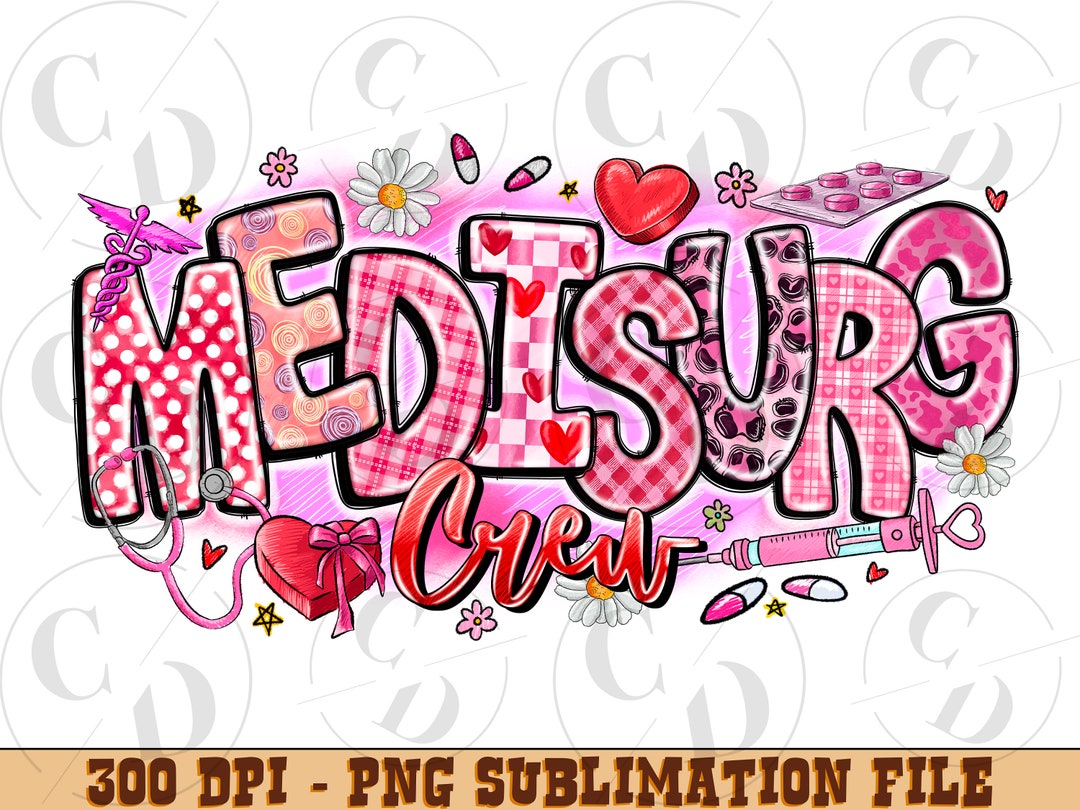 Med-surg Nurse Png, Sublimation Design, Med Serg Crew Png, Valentine's ...