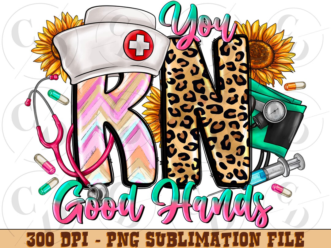 You RN Good Hands, Nurse PNG Sublimation Design (digital Download) - Etsy