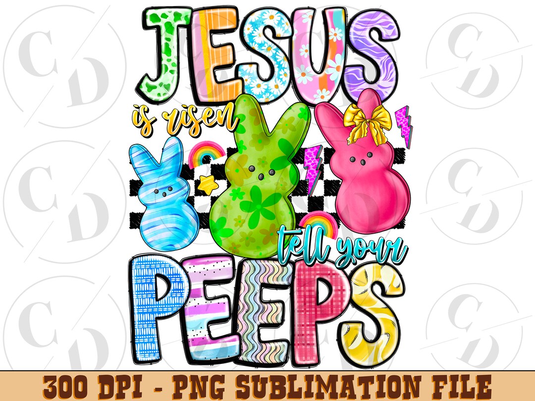 Jesus is Risen Tell Your Peeps PNG , Cute Bunny Peeps Png, Easter Jesus ...