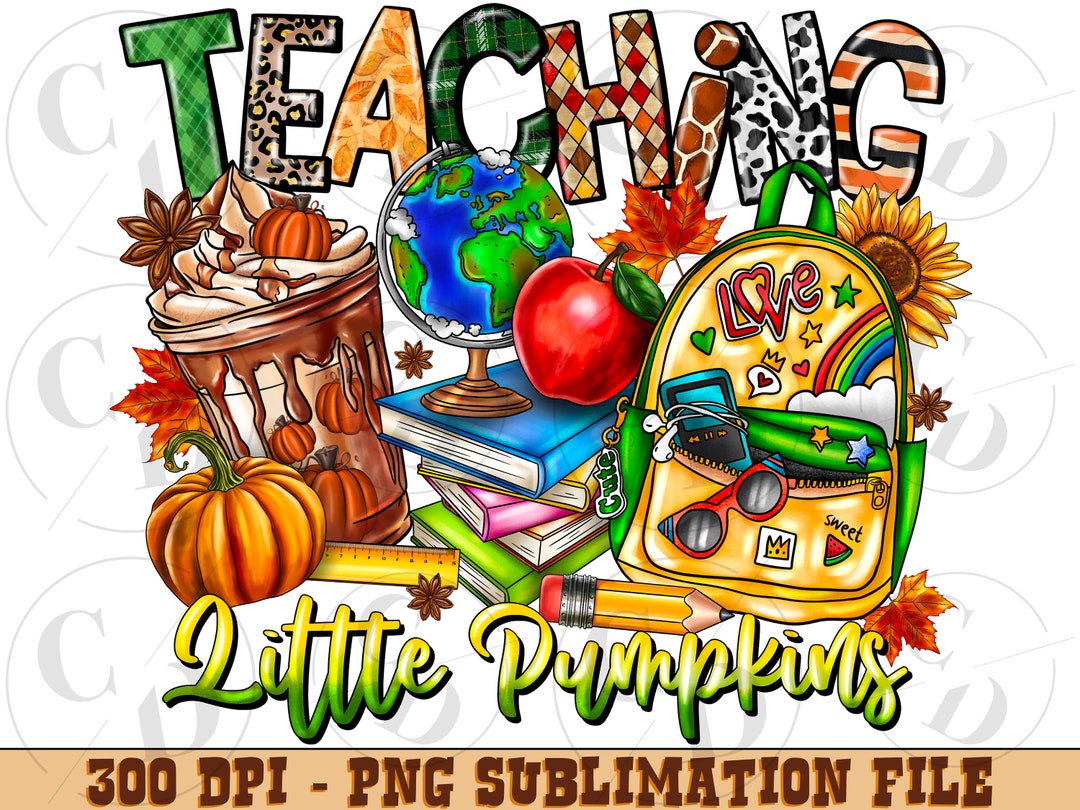Teaching Little Pumpkins Png Sublimation Design, School Thanksgiving ...