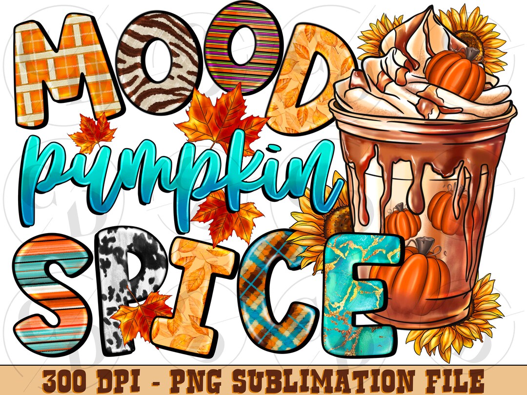 Mood Pumpkin Spice Png Fall Png Autumn Png Pumpkin PNG - Etsy