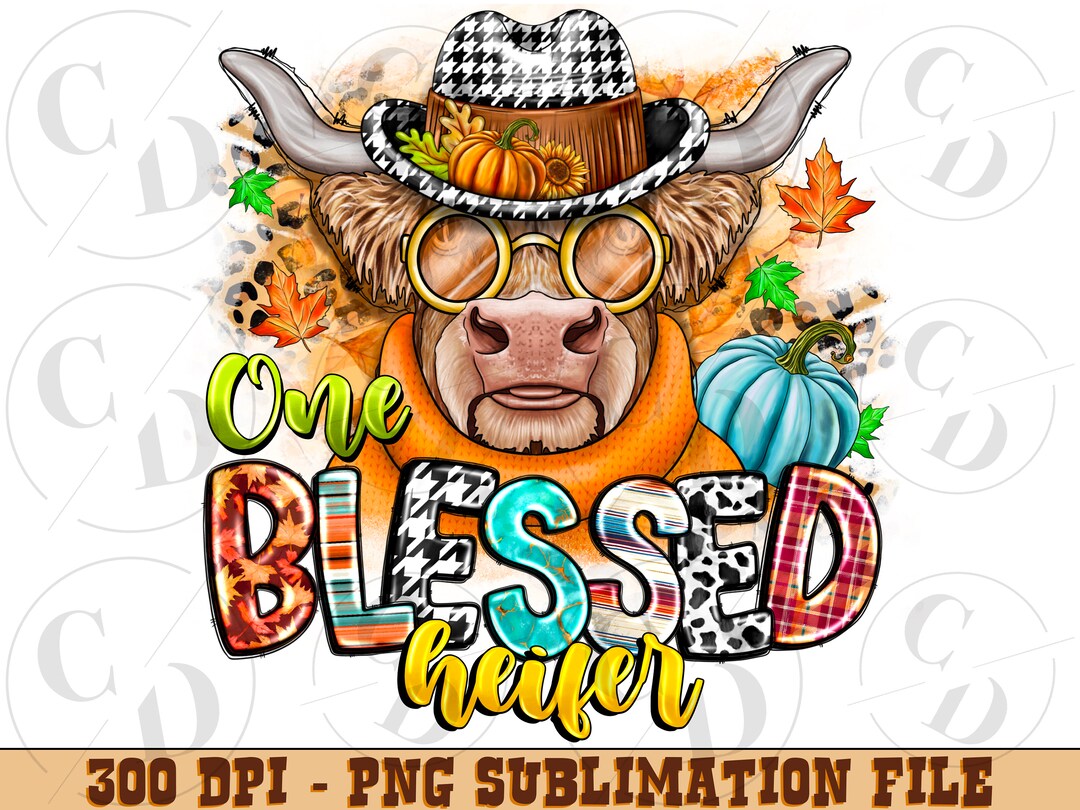 One Blessed Heifer Png Sublimation Design Download, Fall Png, Heifer ...