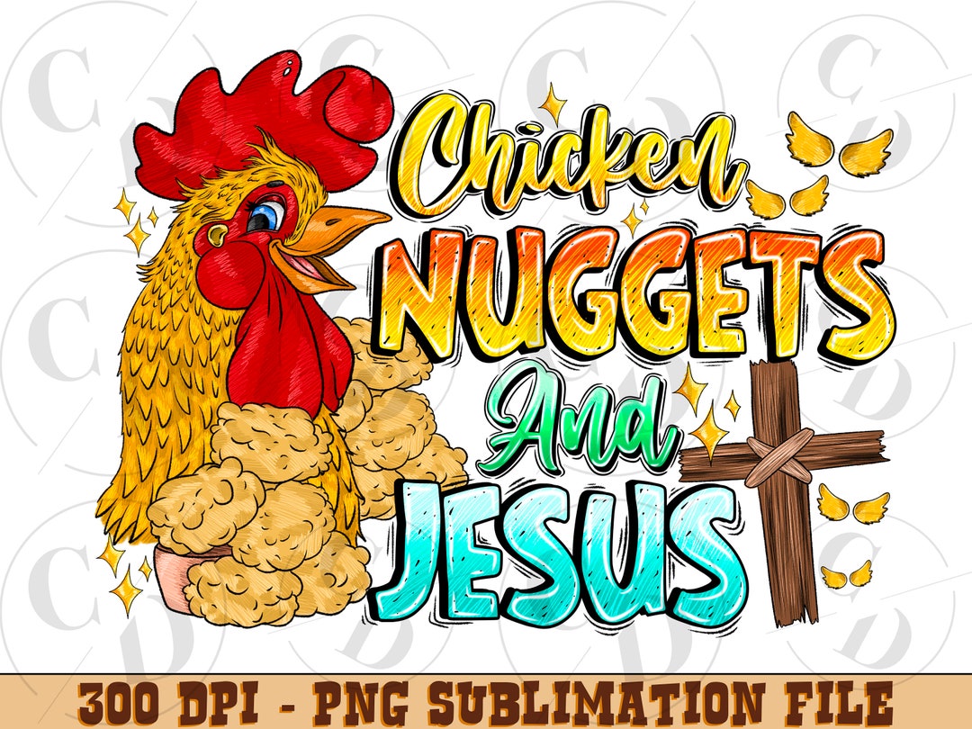 Chicken Nuggets and Jesus Png Sublimation Design Download, Chicken Png ...