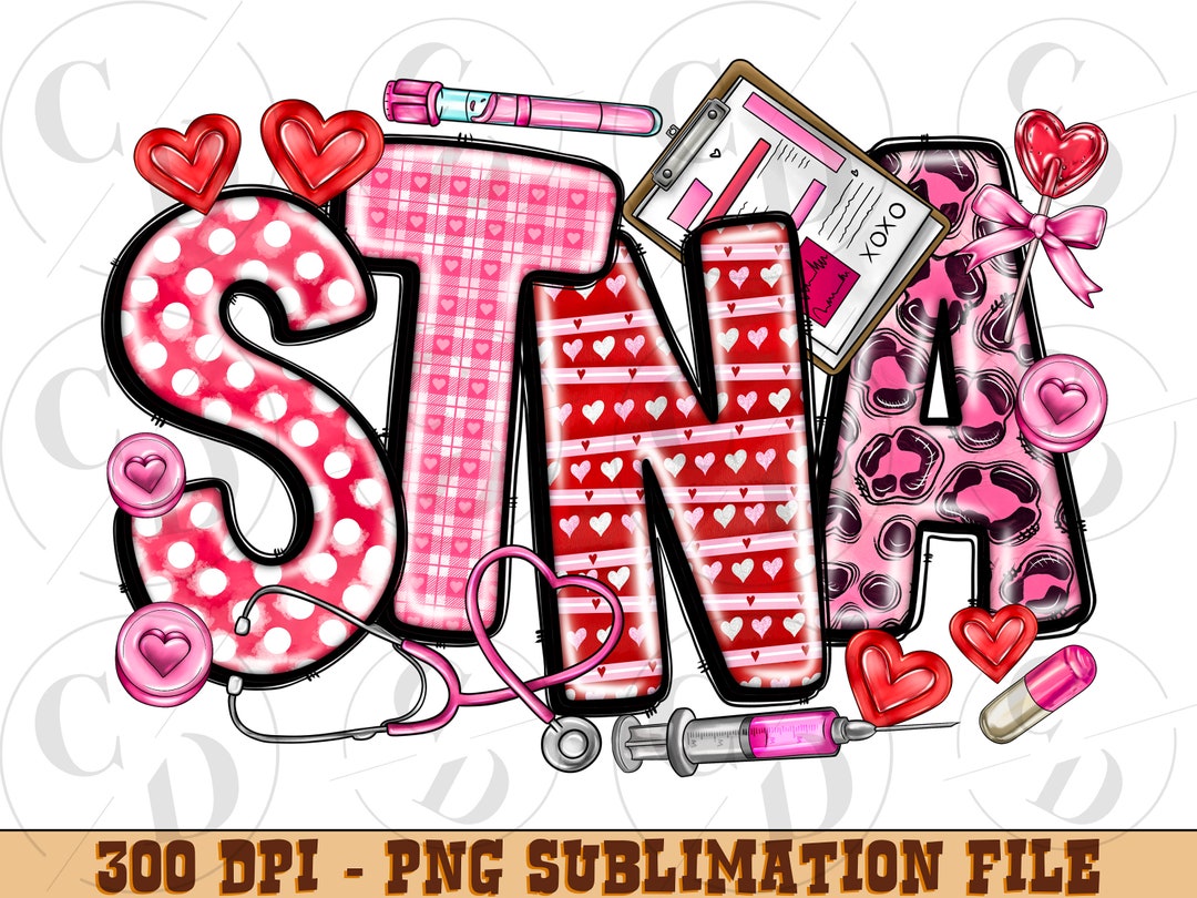 Valentine's Day STNA State Tested Nursing Assistant Png Sublimation ...