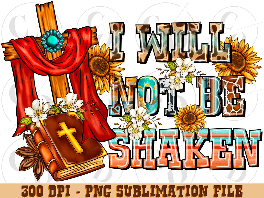 I Will Not Be Shaken Png, Psalm Bible, Boho Christian PNG, Christian ...