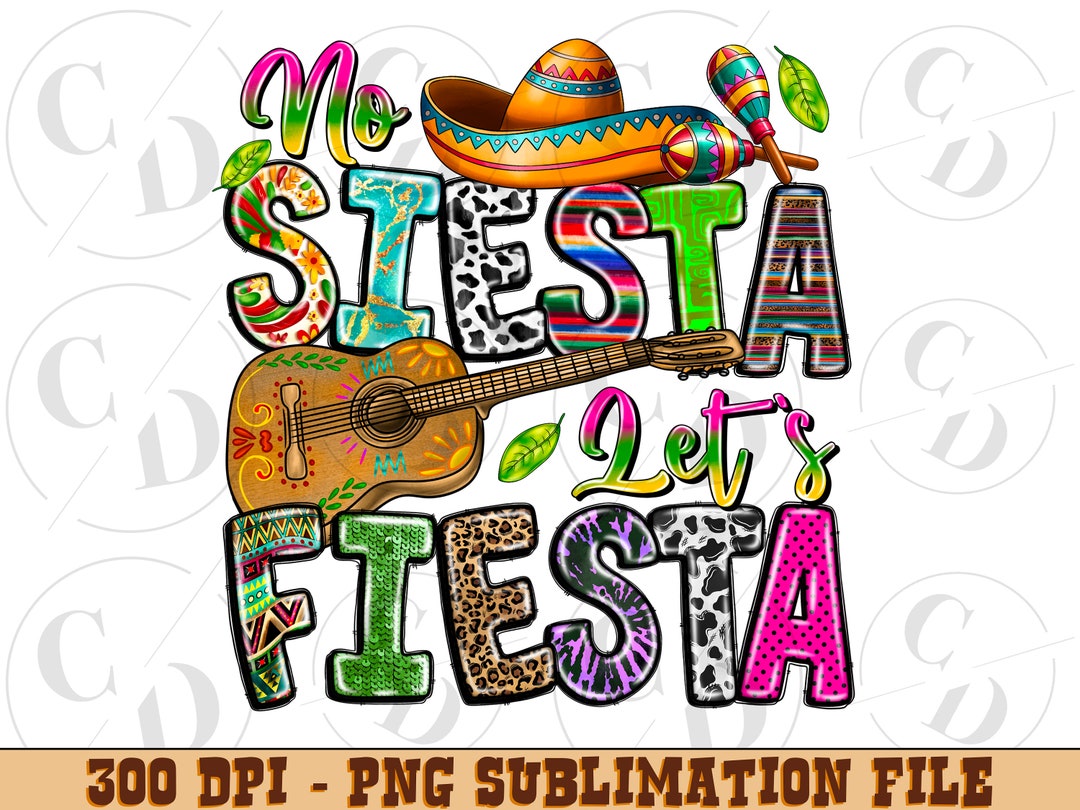 No Siesta Lets Fiesta Png Sublimation Design Download, Mexico Png ...