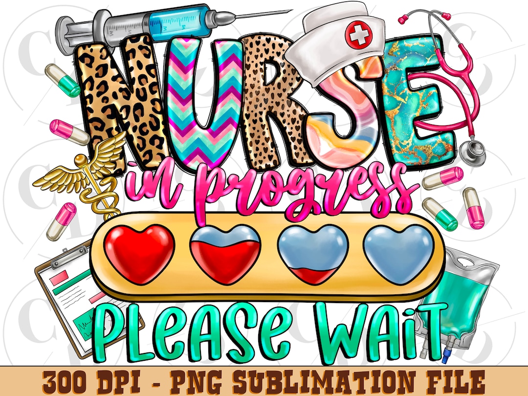 Nurse in Progress Please Wait Png Sublimation Design Download, Nurse ...
