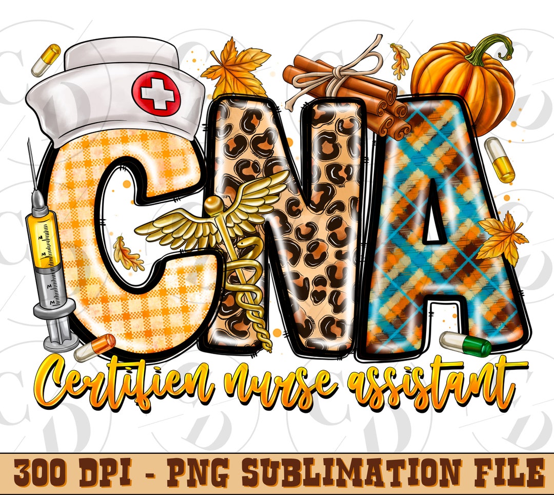 Fall CNA Design, Nurse Assistant PNG, Autumn Vibes (digital Download ...